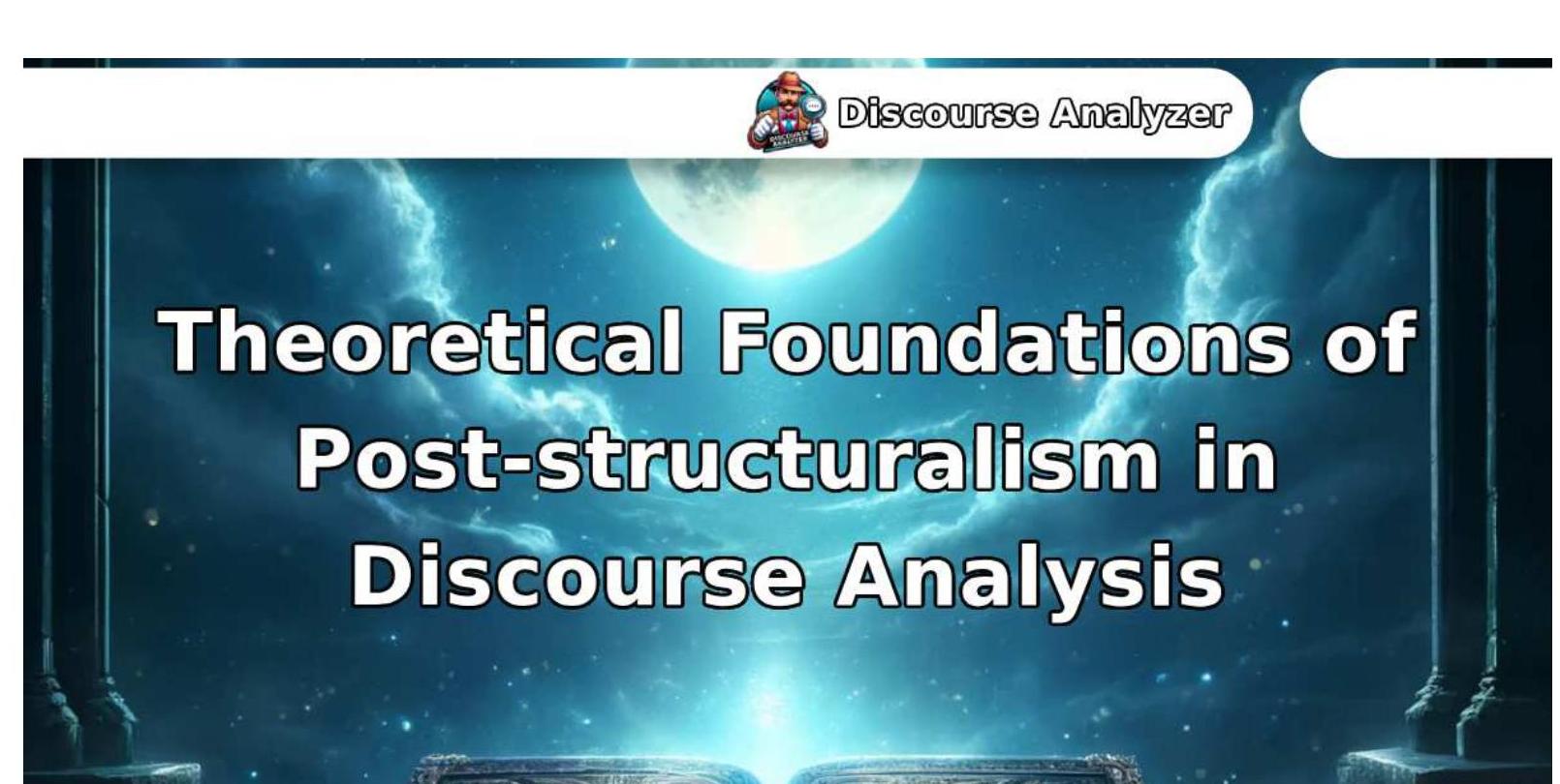 (PDF) Theoretical Foundations of Post-structuralism in Discourse Analysis